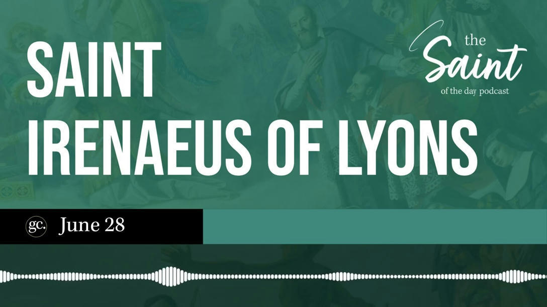 June 28th St. Irenaeus of Lyons | The Saint of ...