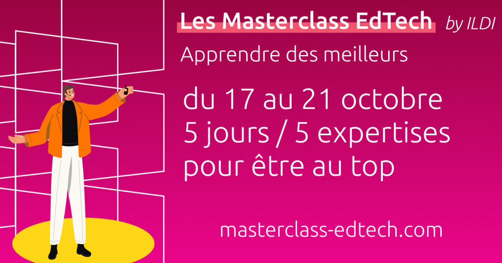 17 au 21/10/22 - Les Masterclass de la Edtech 2...